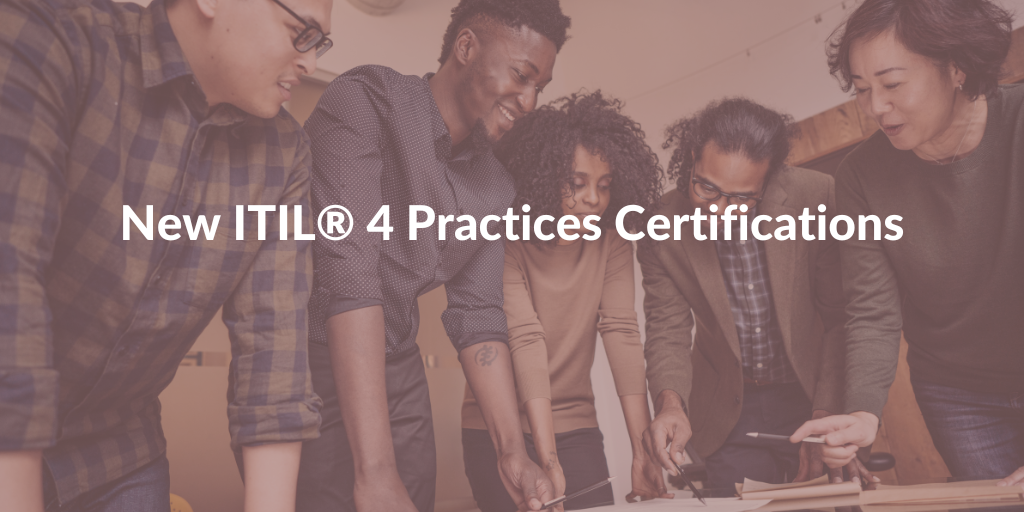 New ITIL® 4 Practices Certifications